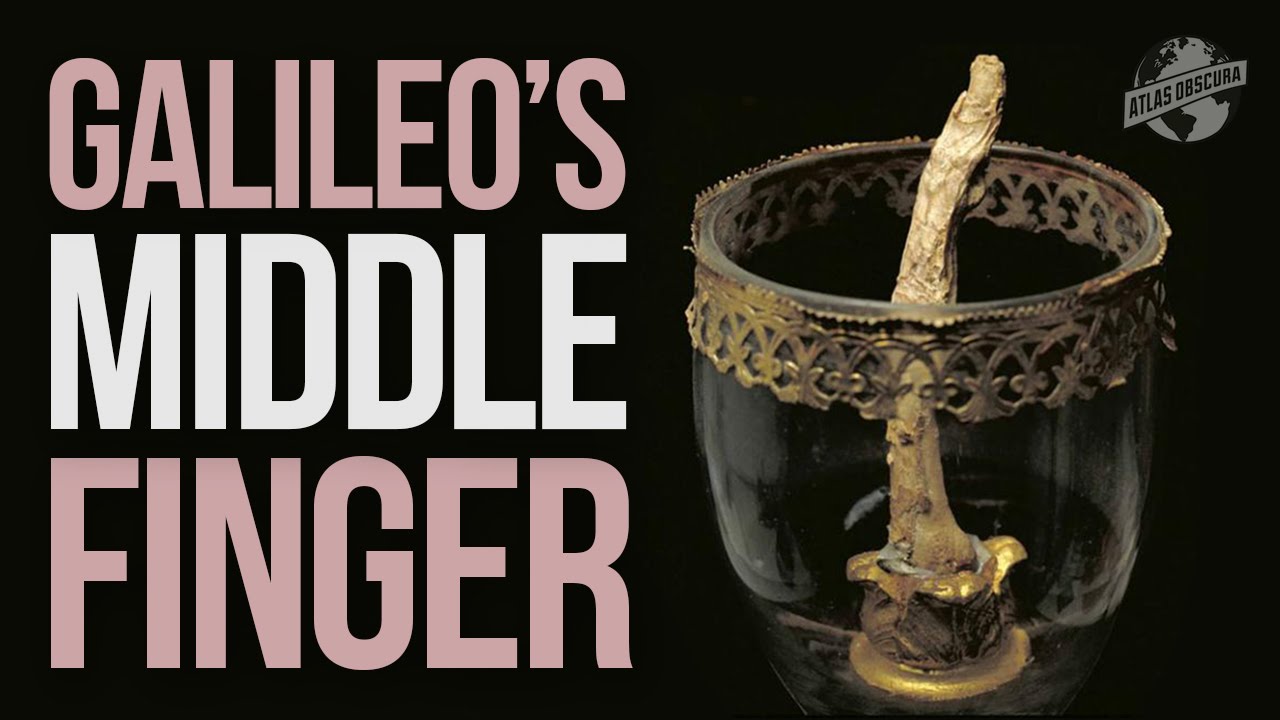 Galileo’s Middle Finger | 100 Wonders | Atlas Obscura | ERA Observer