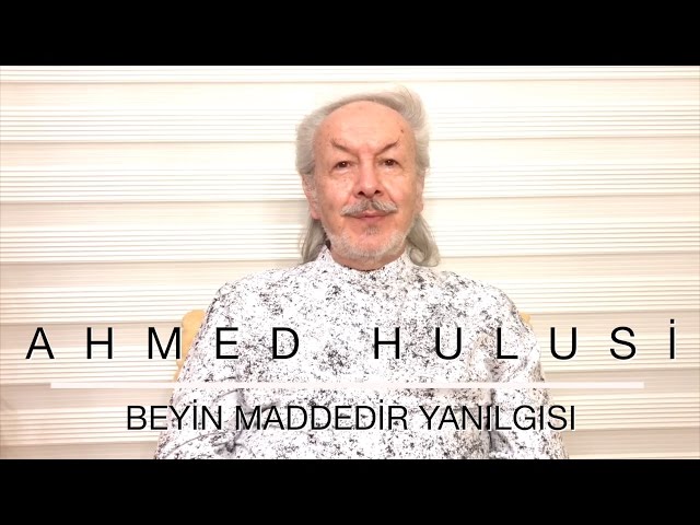 Beyin Maddedir Yanılgısı – Ahmed Hulusi | ERA Observer